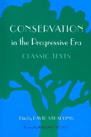 Conservation in the Progressive Era: Classic Texts by David Stradling ...