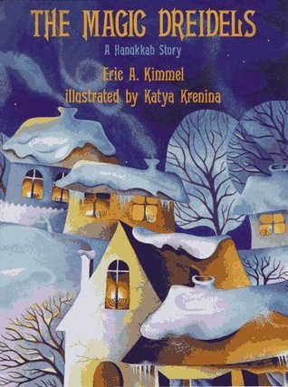 The Magic Dreidels by Eric A. Kimmel | Goodreads