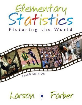 Elementary Statistics: Picturing the World by Ron Larson | Goodreads