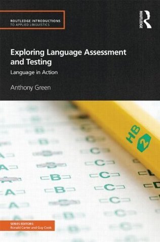 Exploring Language Assessment and Testing: Language in Action by ...