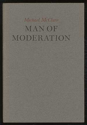 Man of Moderation by Michael McClure | Goodreads