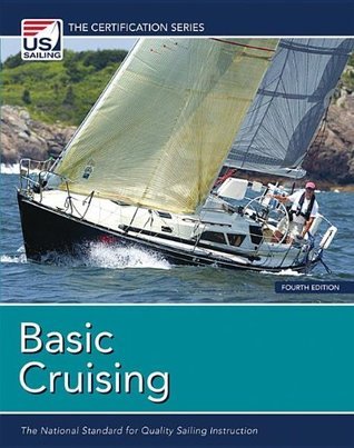Basic Cruising: The National Standard for Quality Sailing Instruction ...