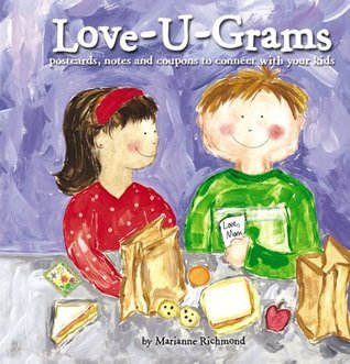 Love-u-grams: Postcards, Notes and Coupons to Connect With Your Kids by ...