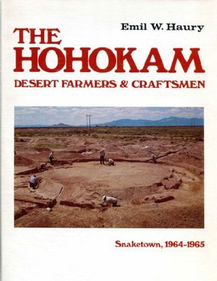 The Hohokam: Desert Farmers and Craftsmen - Excavations at Snaketown ...