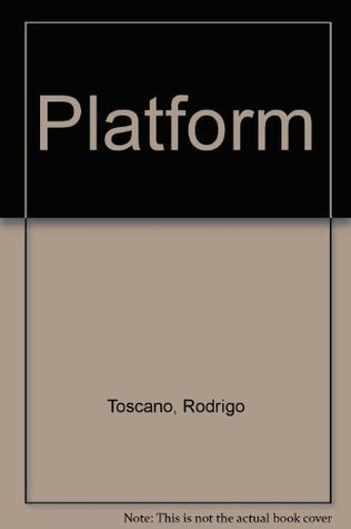 Platform by Rodrigo Toscano | Goodreads