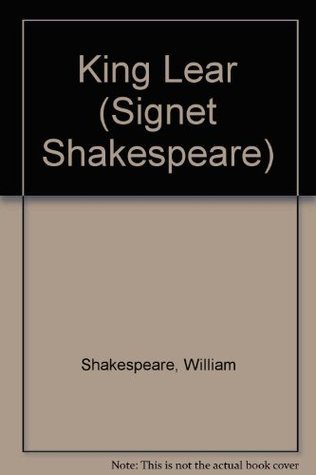 King Lear (Shakespeare, Signet Classic) by William Shakespeare | Goodreads