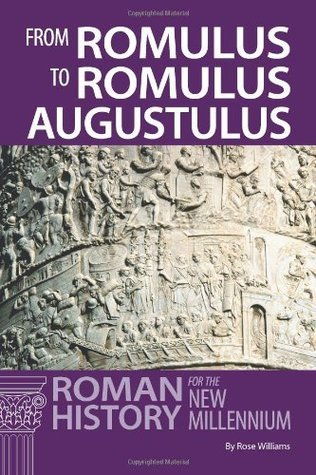 From Romulus to Romulus Augustulus: Roman History for the New ...