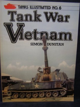 Tanks in Vietnam by Simon Dunstan | Goodreads
