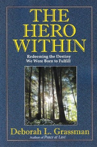 The Hero Within: Redeeming the Destiny We Were Born to Fulfill by ...