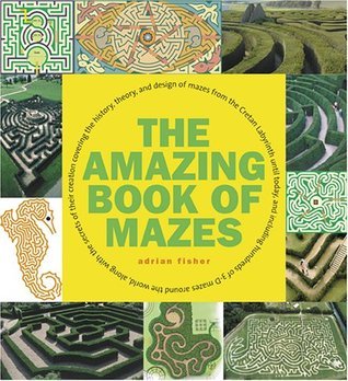 The Amazing Book of Mazes by Adrian Fisher | Goodreads