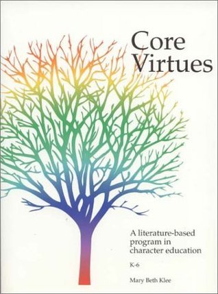 Core Virtues: A Literature-Based Program in Character Education by Mary ...