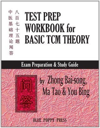 Test Prep Workbook for Basic TCM Theory by Zhong Bai-song | Goodreads