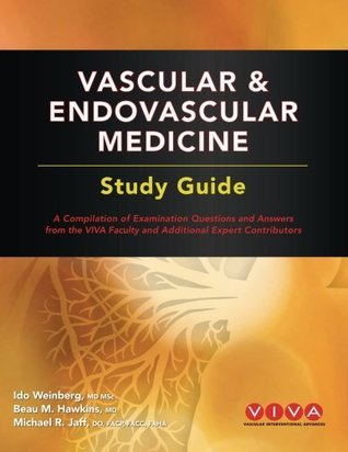 Vascular and Endovascular Medicine Study Guide: A compilation of ...