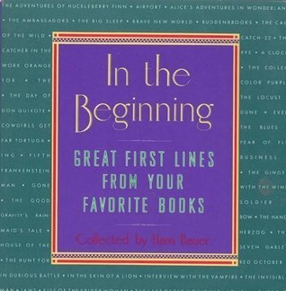 In the Beginning: Great First Lines From Your Favorite Books by Hans ...