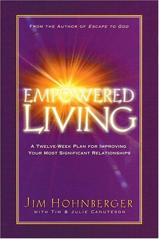 Empowered living: A twelve-week plan for improving your most ...