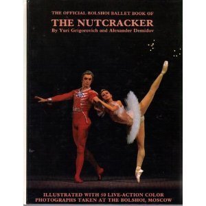 The Official Bolshoi Ballet Book of the Nutcracker by Yuri Grigorovich ...