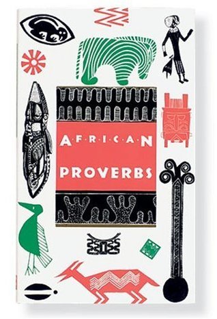 African Proverbs by Charlotte Leslau | Goodreads