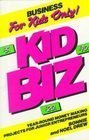 Kid Biz: Year Round Money-Making Projects for Young Entrepreneurs by ...