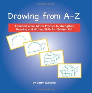Drawing from A to Z: A Guided Visual Motor Practice to Strengthen ...