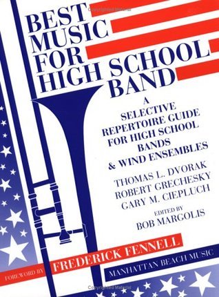 Best Music for High School Band: A Selective Repertoire Guide for High ...
