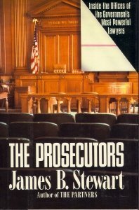 The Prosecutors: Inside the Offices of the Government's Most Powerful ...