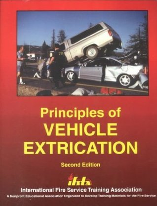 Principles of Vehicle Extrication by IFSTA | Goodreads