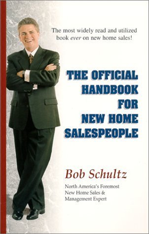The Official Handbook for New Home Salespeople by Bob Schultz | Goodreads