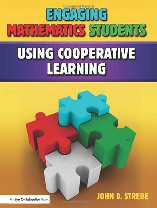 Engaging Mathematics Students Using Cooperative Learning by John D ...