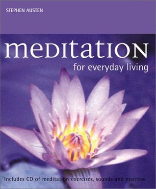 Meditation for Everyday Living by Stephen Austen | Goodreads