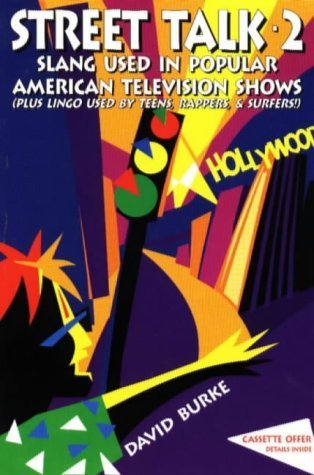 Street Talk -2-: Slang Used by Teens, Rappers, Surfers, & Popular ...