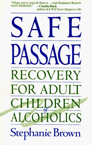 Safe Passage: Recovery for Adult Children of Alcoholics by Stephanie ...