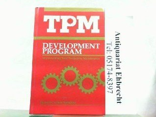 Tpm Development Program: Implementing Total Productive Maintenance by ...