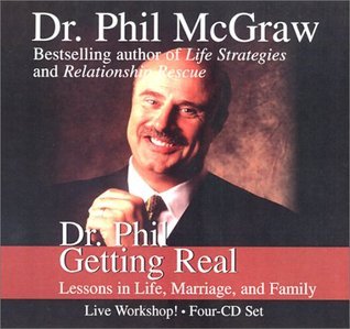 Dr. Phil Getting Real by Phillip C. McGraw | Goodreads