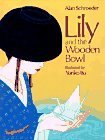 Lily and the Wooden Bowl by Alan Schroeder | Goodreads