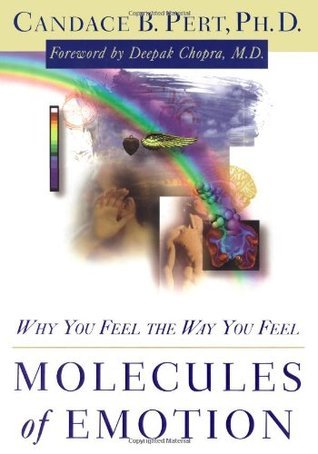 Molecules of Emotion: Why You Feel the Way You Feel by Deepak Chopra ...