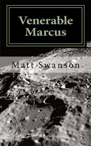 Venerable Marcus by Matt Swanson | Goodreads