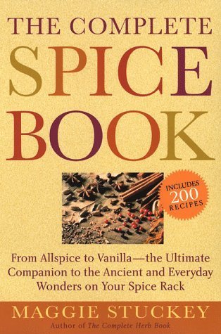 The Complete Spice Book by Maggie Stuckey | Goodreads