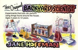 Original Backyard Scientist: Experiments That Kids Can Perform Using ...