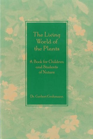 The Living World of the Plants: A Book for Children and Students of ...