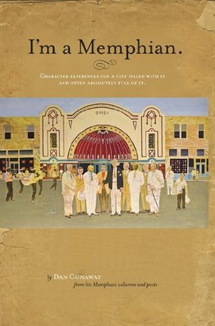 I'm a Memphian by Dan Conaway | Goodreads