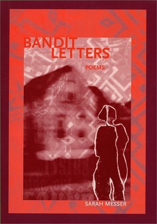 Bandit Letters (New Issues Poetry & Prose) by Sarah Messer | Goodreads