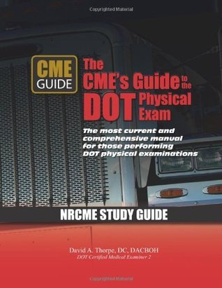 The CME's Guide to the DOT Physical Exam: NRCME Study Guide: NRCME ...