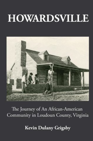 HOWARDSVILLE: The Journey of an African-American Community in Loudoun ...