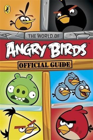 Angry Birds: The World of Angry Birds Official Guide by Cavan Scott ...