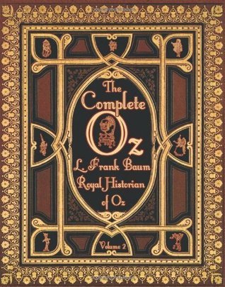 The Complete Oz: Volume 2 by L. Frank Baum | Goodreads