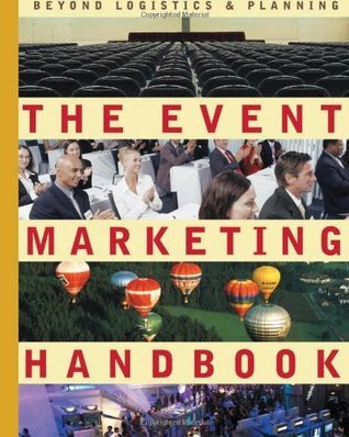 The Event Marketing Handbook: Beyond Logistics & Planning by Allison ...
