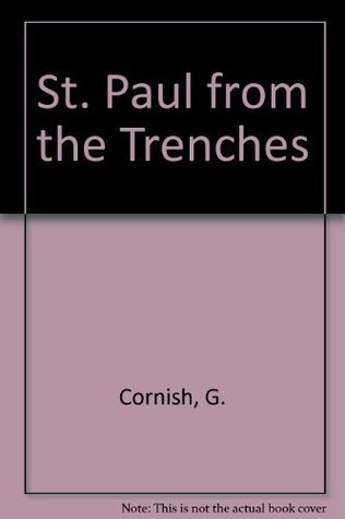 St. Paul from the Trenches by Gerald Warre Cornish | Goodreads