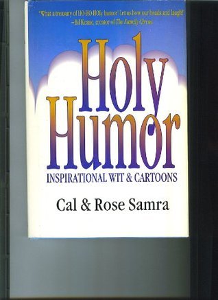 Holy Humor: Inspirational Wit & Cartoons by Cal Samra | Goodreads