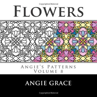 Flowers (Angie's Patterns) by Angie Grace | Goodreads