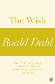 The Wish (A Roald Dahl Short Story) by Roald Dahl | Goodreads